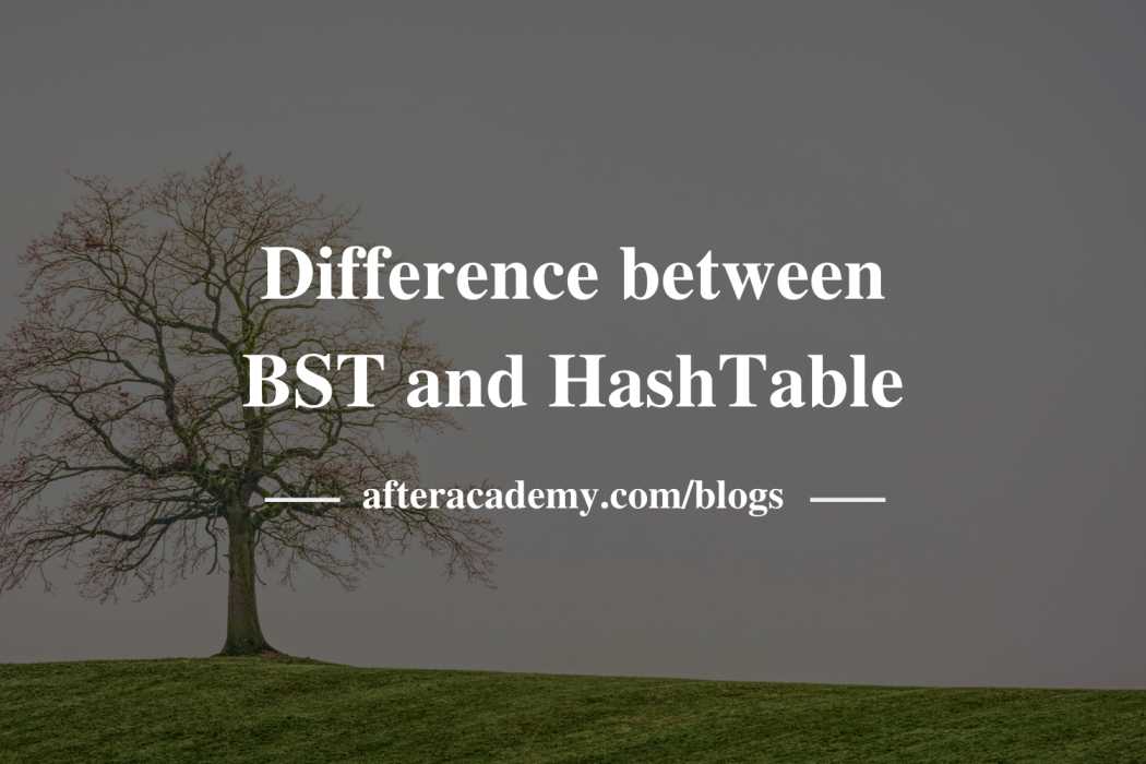 Binary Search Tree Vs Hash Table