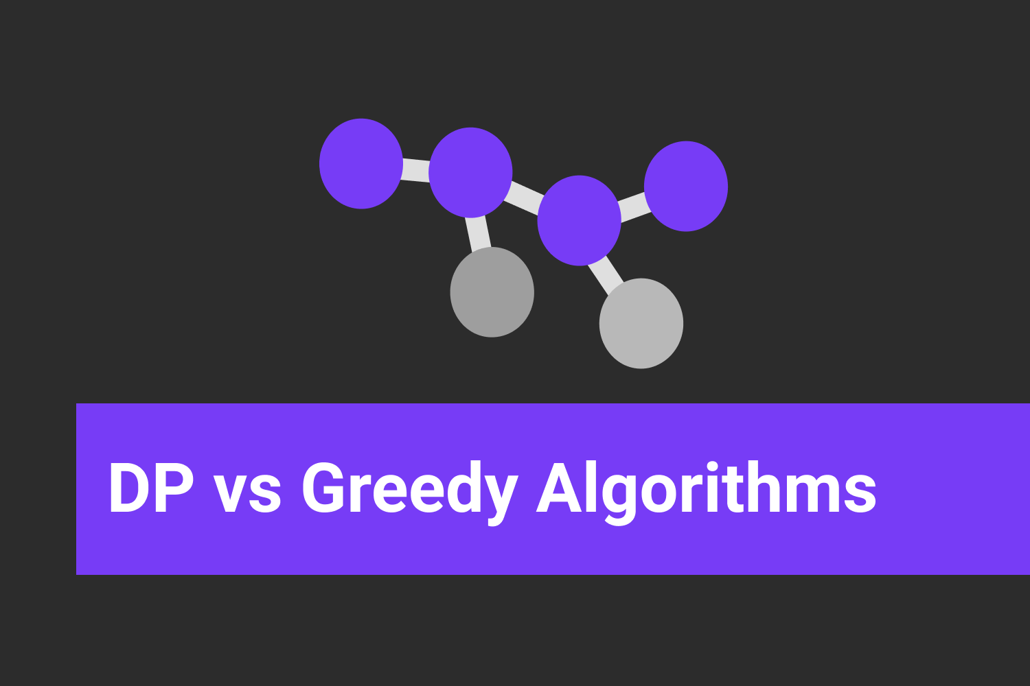 Dynamic Programming Vs Greedy Algorithms